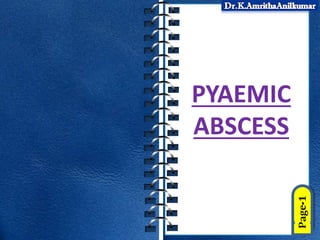 Pyaemic abscess by Dr.K.AmrithaAnilkumar | PPTX