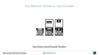 Facial Analysis Techniques for Pythonista (and beyond!) - PyCon8 | PPT