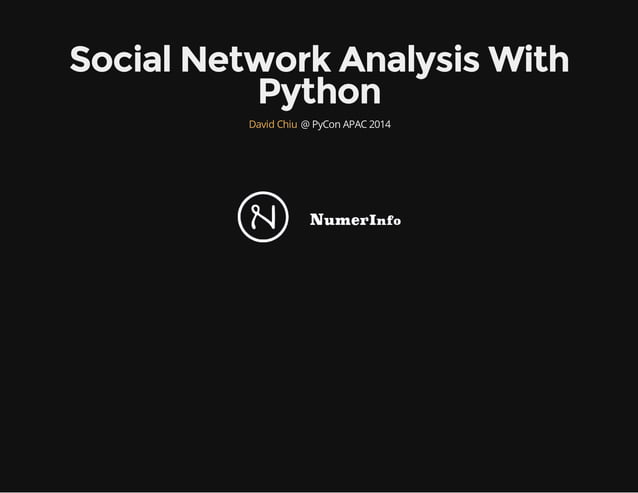 PyCon APAC 2014 - Social Network Analysis Using Python (David Chiu) | PPT