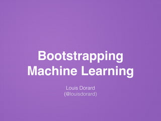 Bootstrapping Machine Learning | PPT