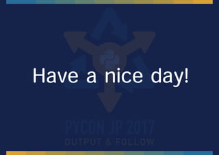 PyCon JP 2017Yuta Kitagami | PDF