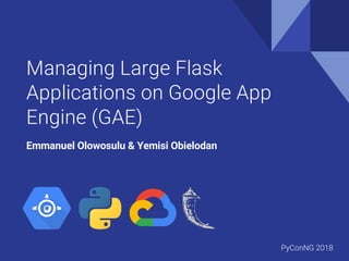Managing Large Flask Applications On Google App Engine (GAE) | PPT