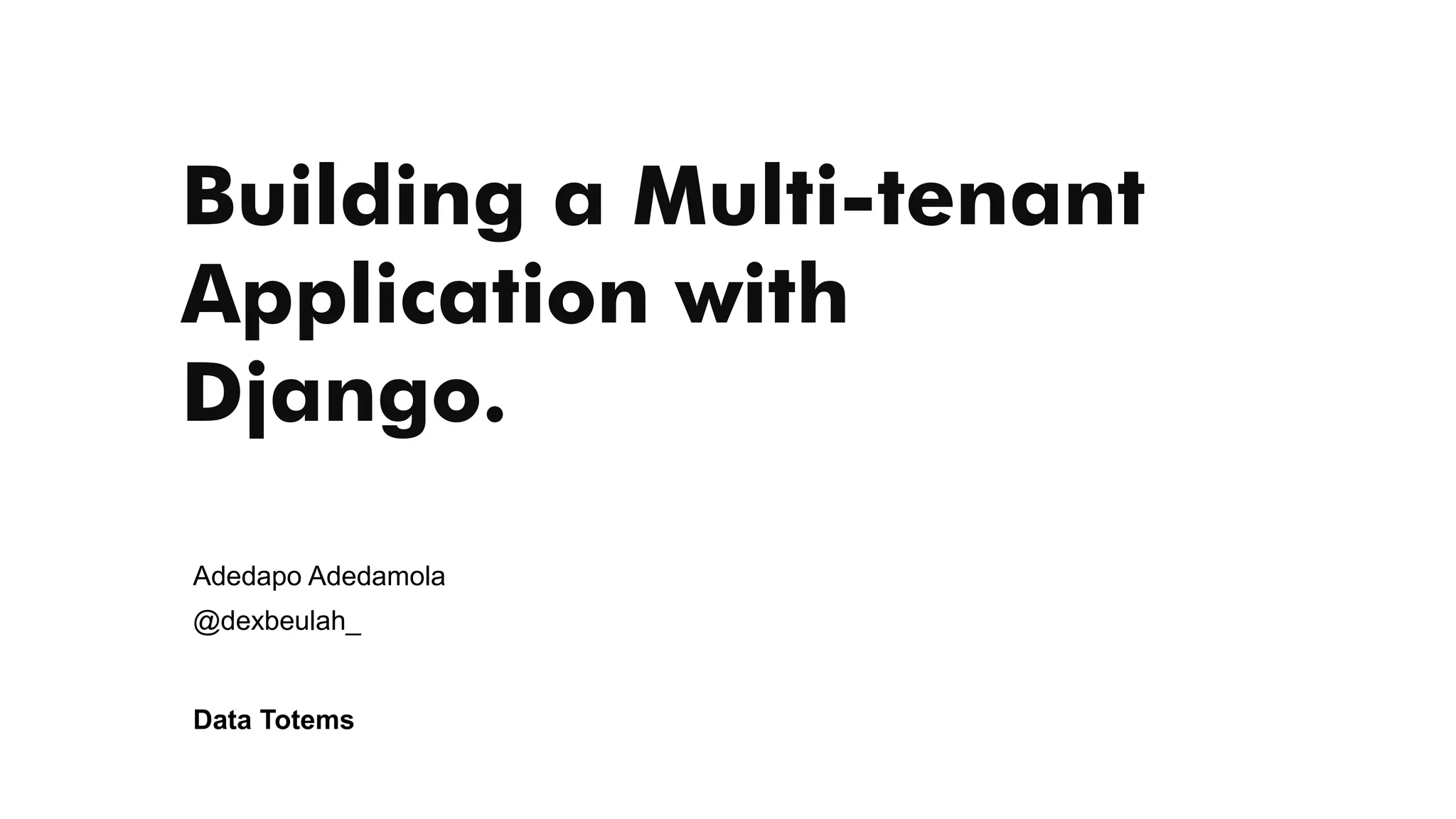 Building a multitenant application with Django | PPT Building a multitenant application with Django | PPT