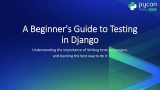 A Beginer's Guide to testing in Django | PPT