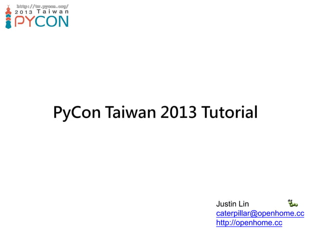 PyCon Taiwan 2013 Tutorial | PPT