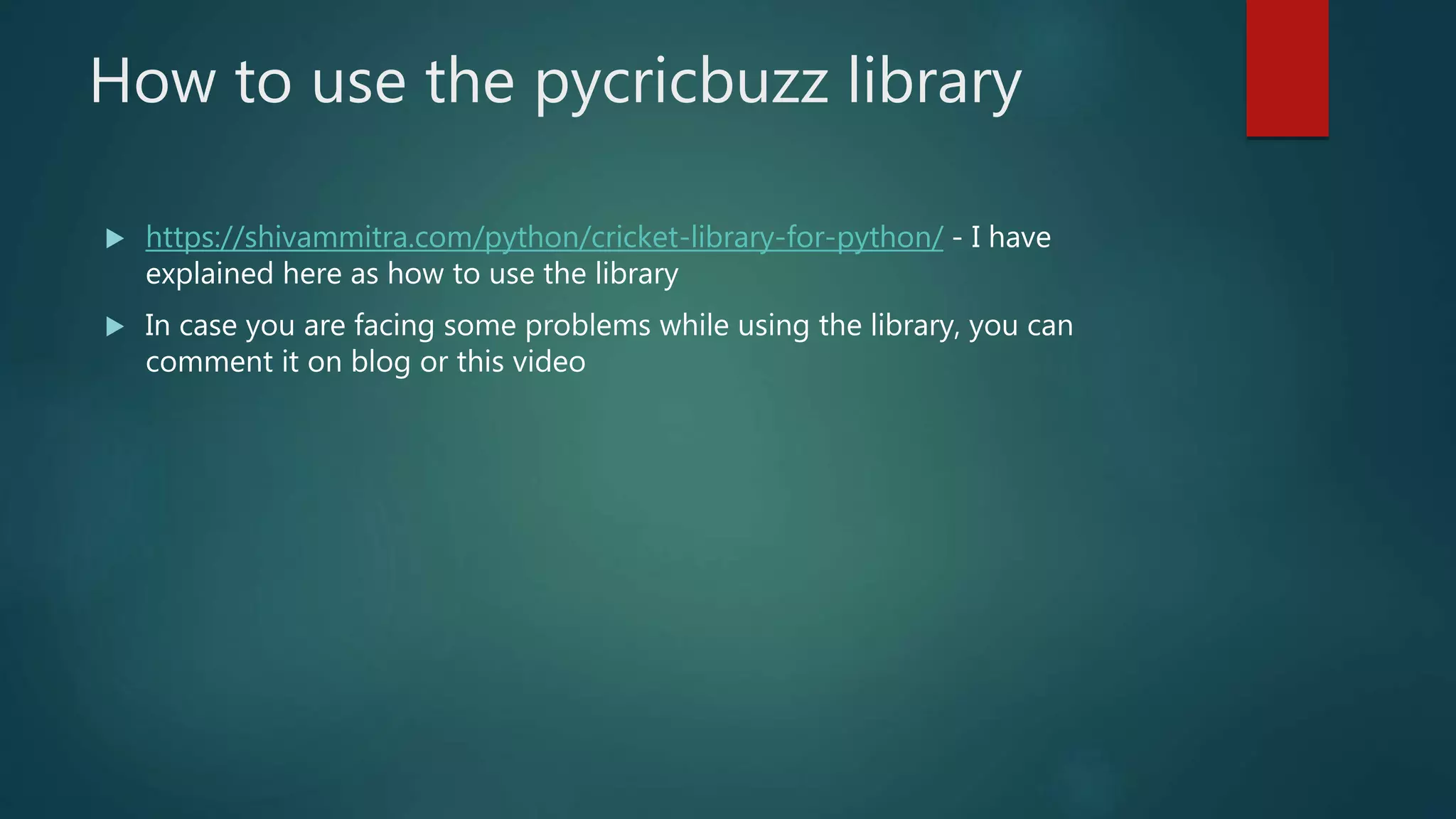Pycricbuzz - a python library to fetch live cricket scores | PPTX