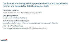 Feature drift monitoring as a service for machine learning models at ...