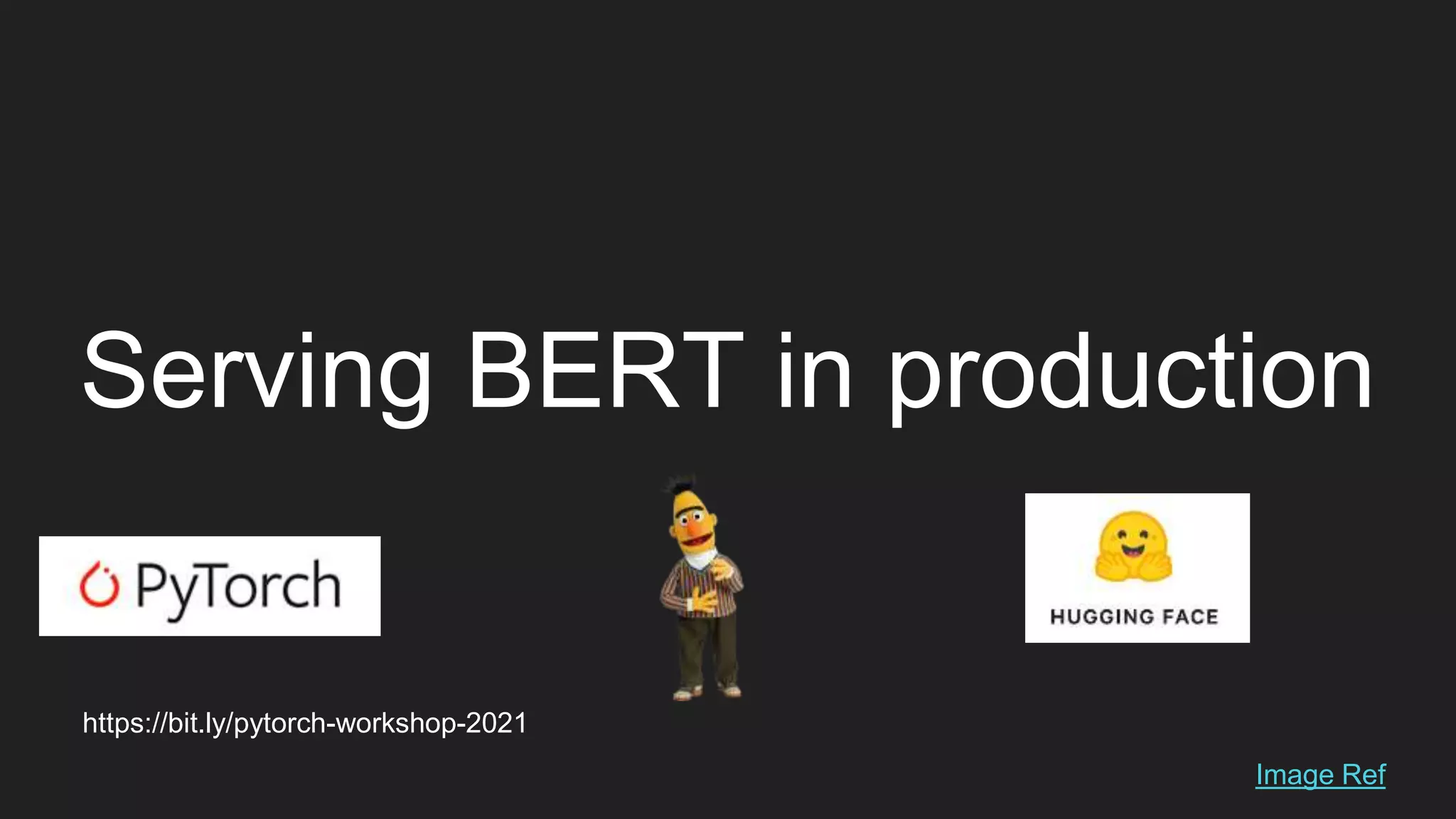 Serving BERT Models in Production with TorchServe | PPTX | Web Development | Internet