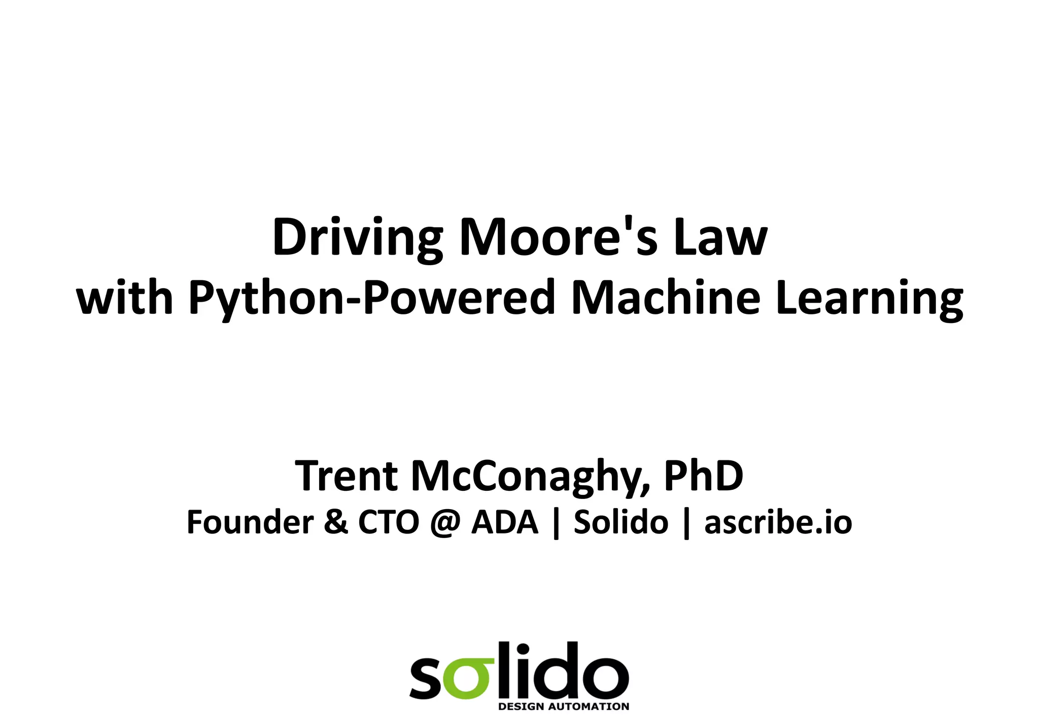 Driving Moore's Law with Python-Powered Machine Learning: An Insider's ...