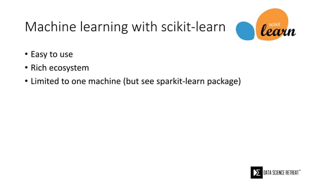 A full Machine learning pipeline in Scikit-learn vs in scala-Spark: pros and cons | PPT