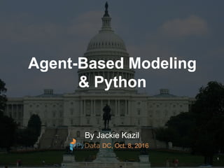 Agent-Based Modeling & Python @ PyData DC 2016 | PPT