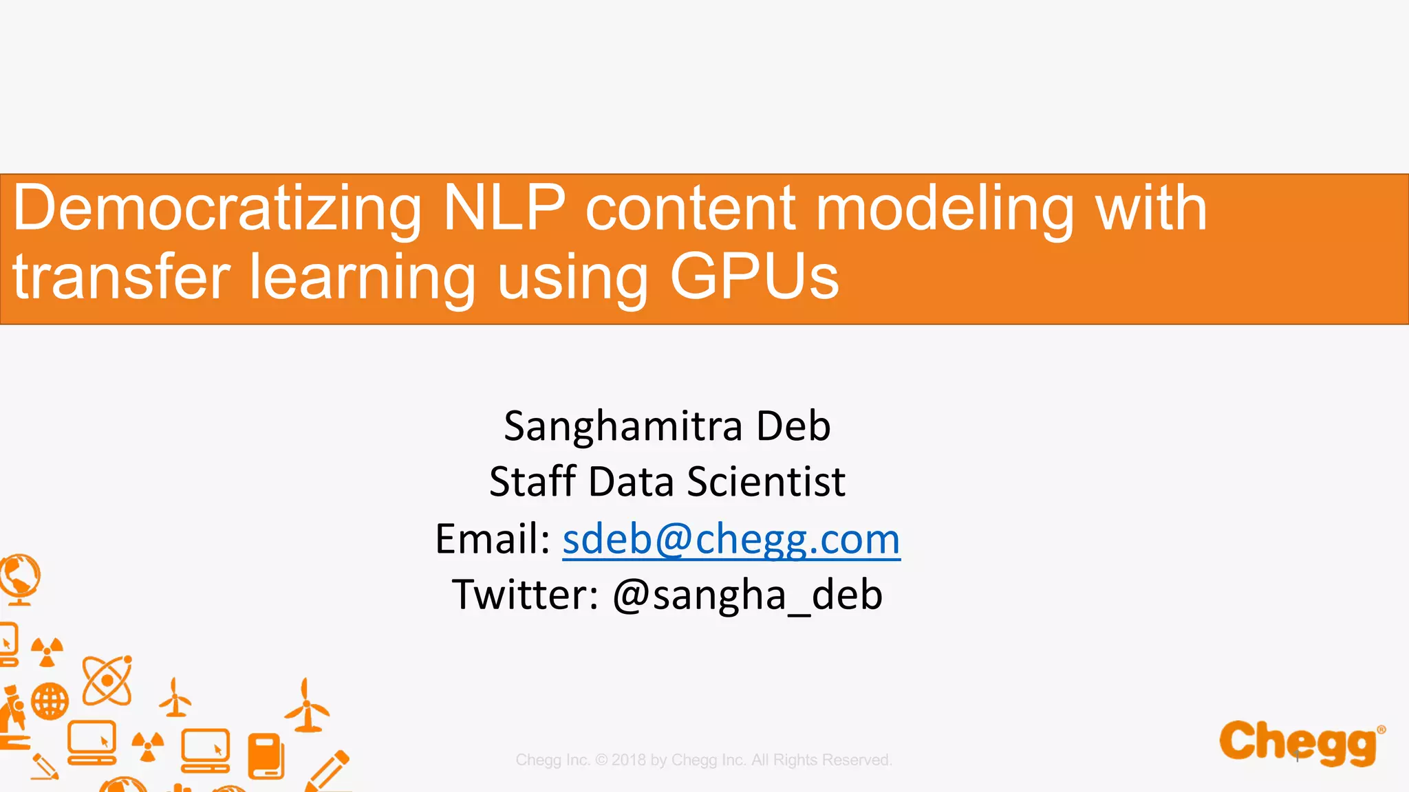 Democratizing NLP content modeling with transfer learning using GPUs | PPT