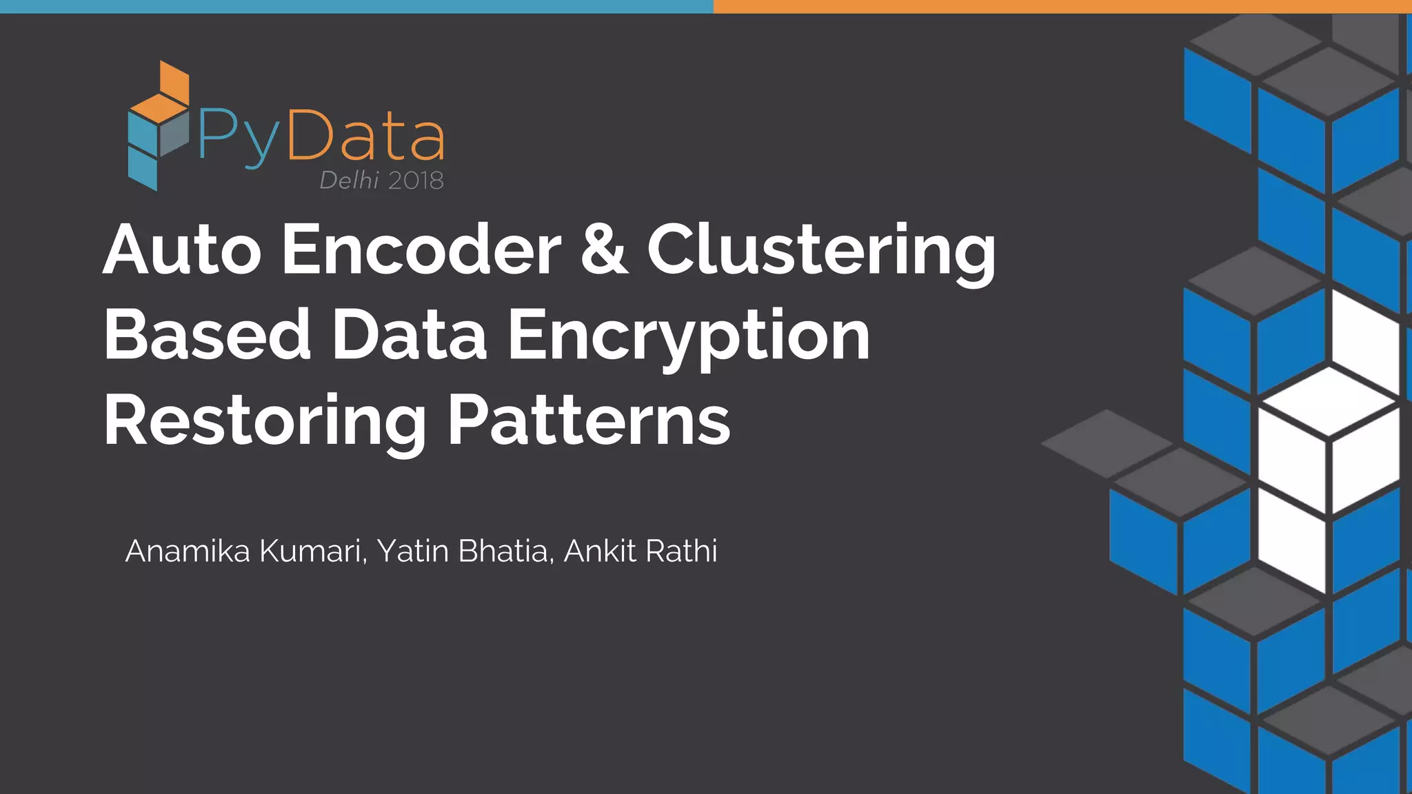 Auto Encoder And Clustering Based Data Anonymization Ppt