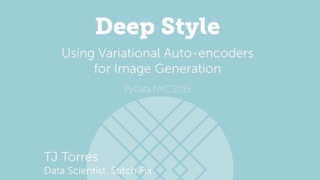 Deep Style: Using Variational Auto-encoders for Image Generation | PPT