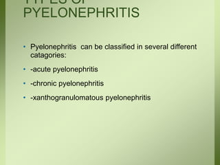 Pyelonephritis, ACUTE PYELONEPHRITIS, CHRONIC PYELONEPHRITIS, | PPTX
