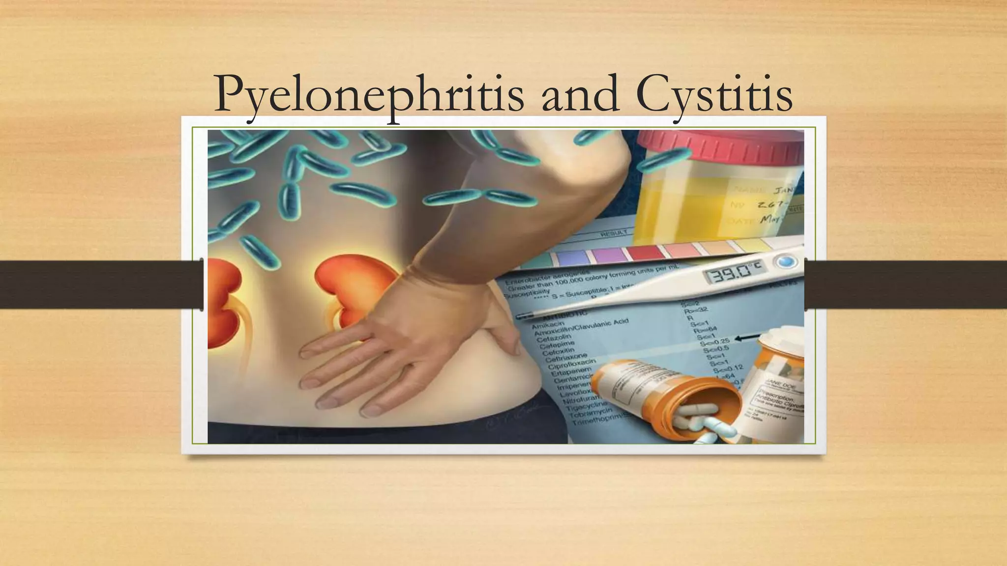 Pyelonephritis and Cystitis.pptx