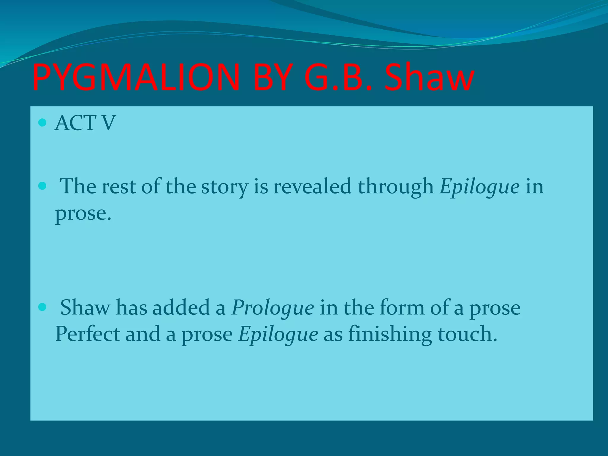 Pygmalion by g b shaw | PPTX