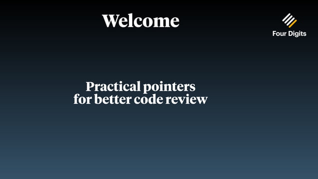 Practical pointers for better code review | PPT