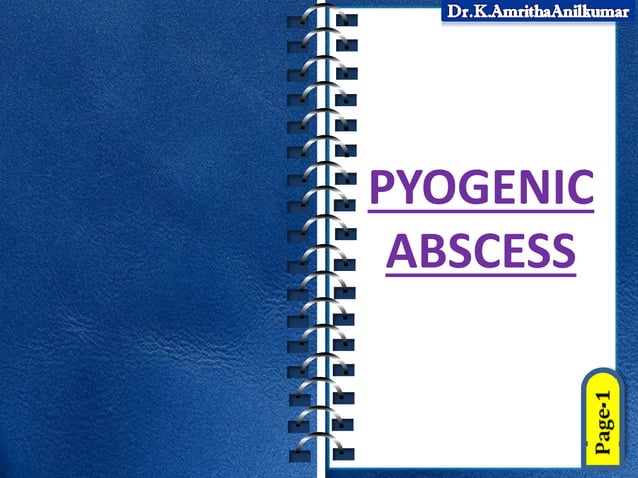 Pyogenic abscess by Dr.K.AmrithaAnilkumar | PPTX | Ear, Nose and Throat ...
