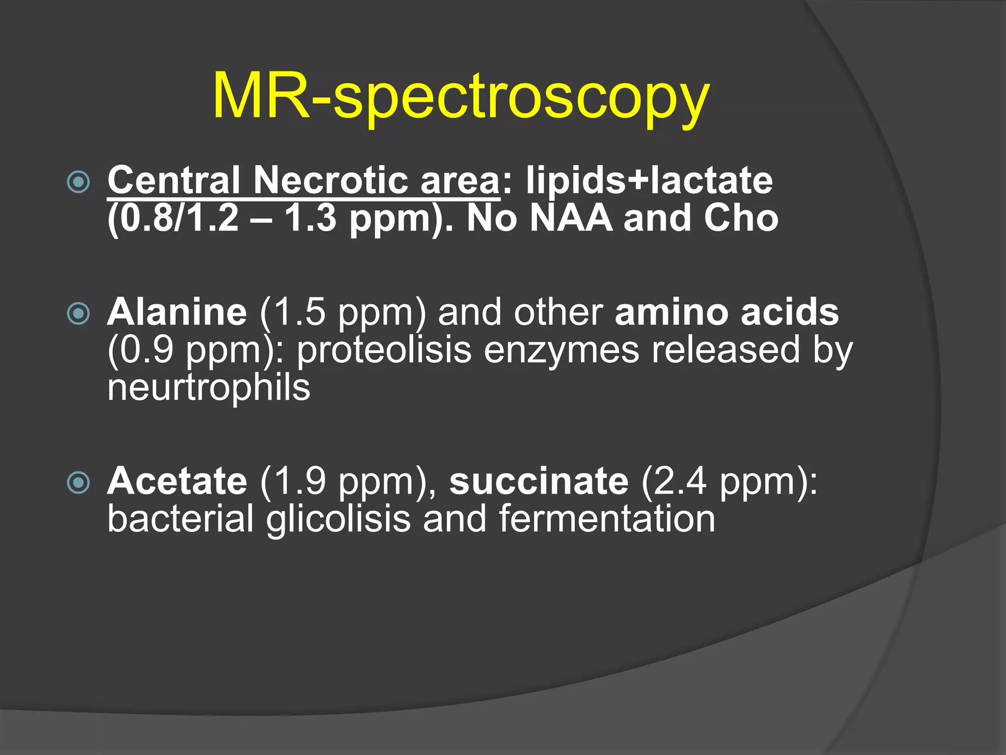 Magnetic resonance features of pyogenic brain abscesses and ...
