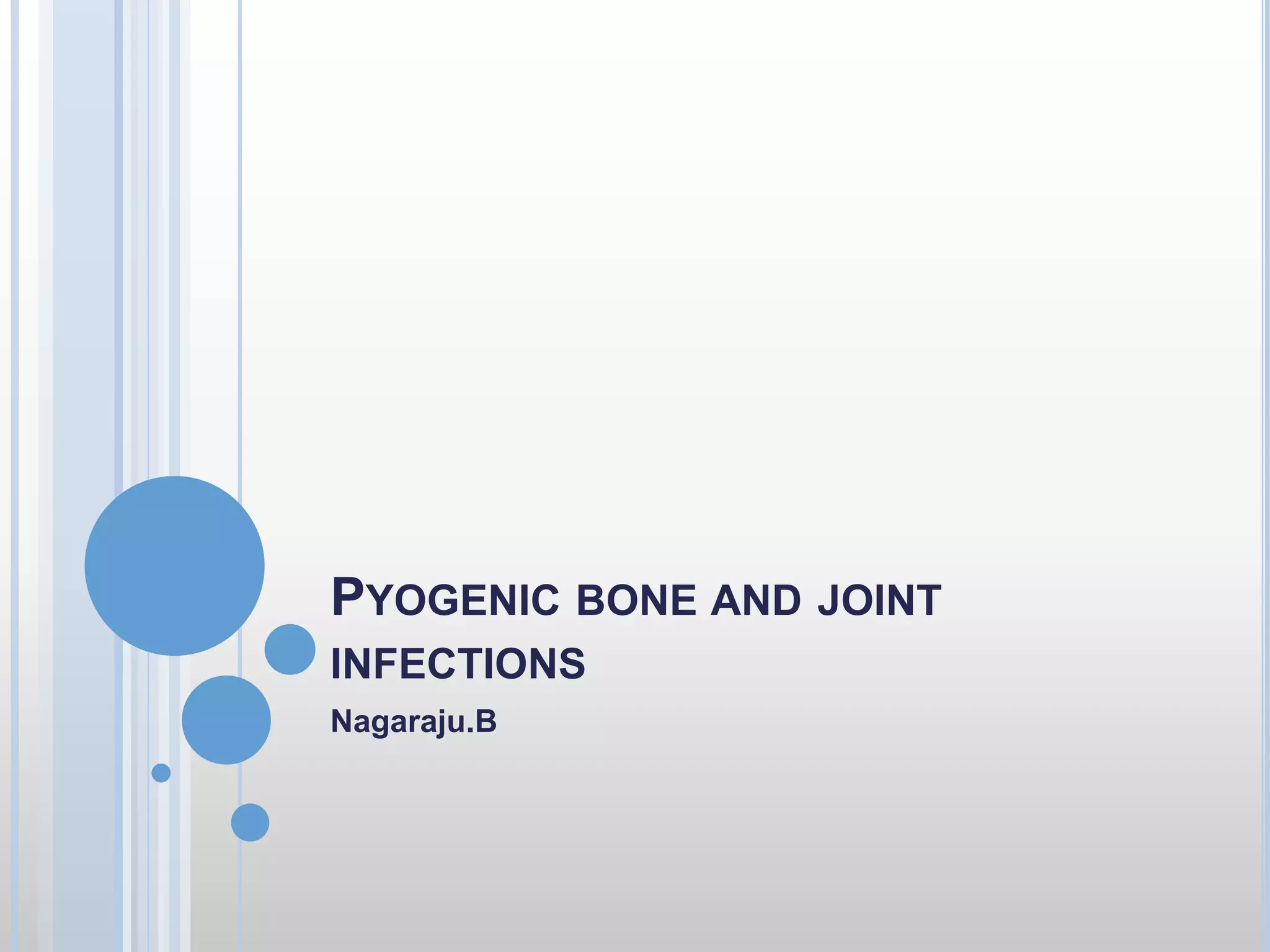 Pyogenic bone and joint infections | PPTX
