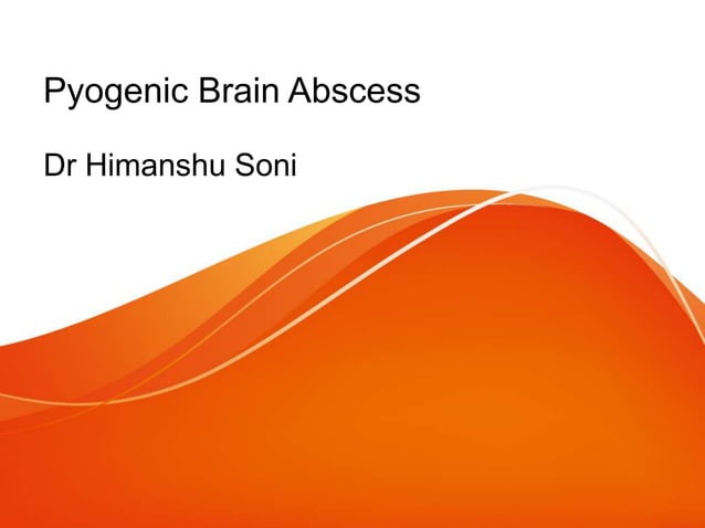 Pyogenic brain abscess | PPTX