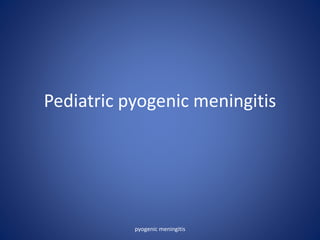 pyogenic meningitis | PPTX