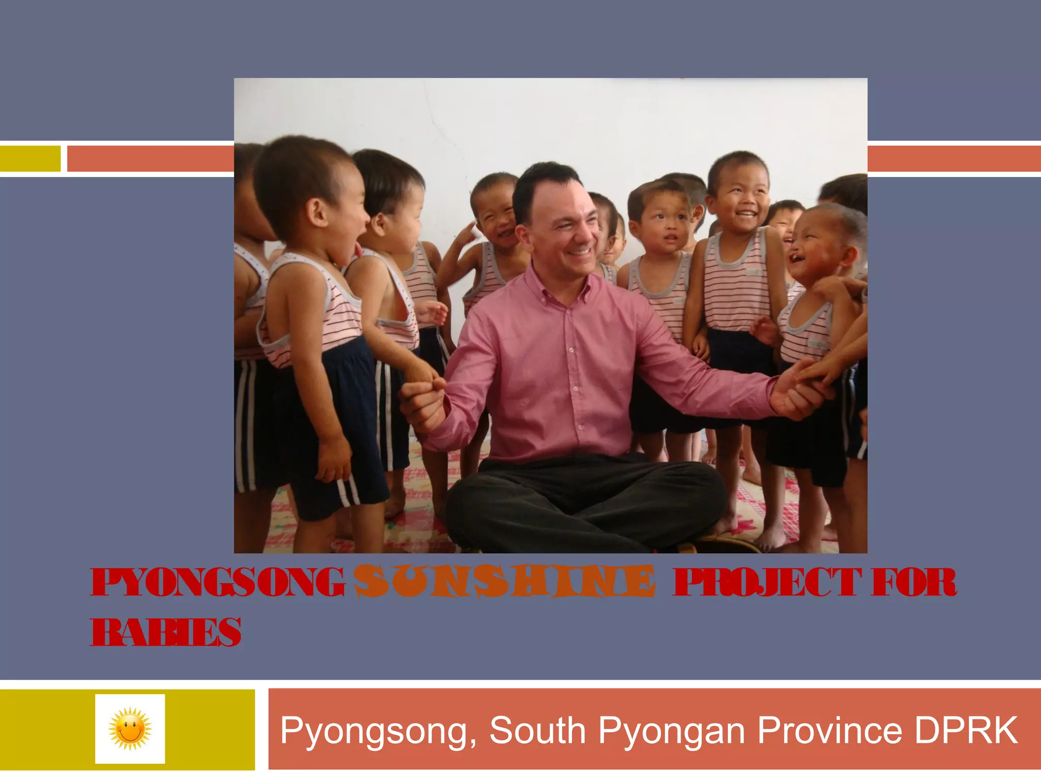 Pyongsong sunshine project for babies | PPT