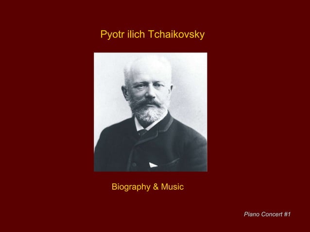 Pyotr I Tchaikovsky Biography | PPS