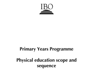 Pyp pe curriculum ibo | PDF