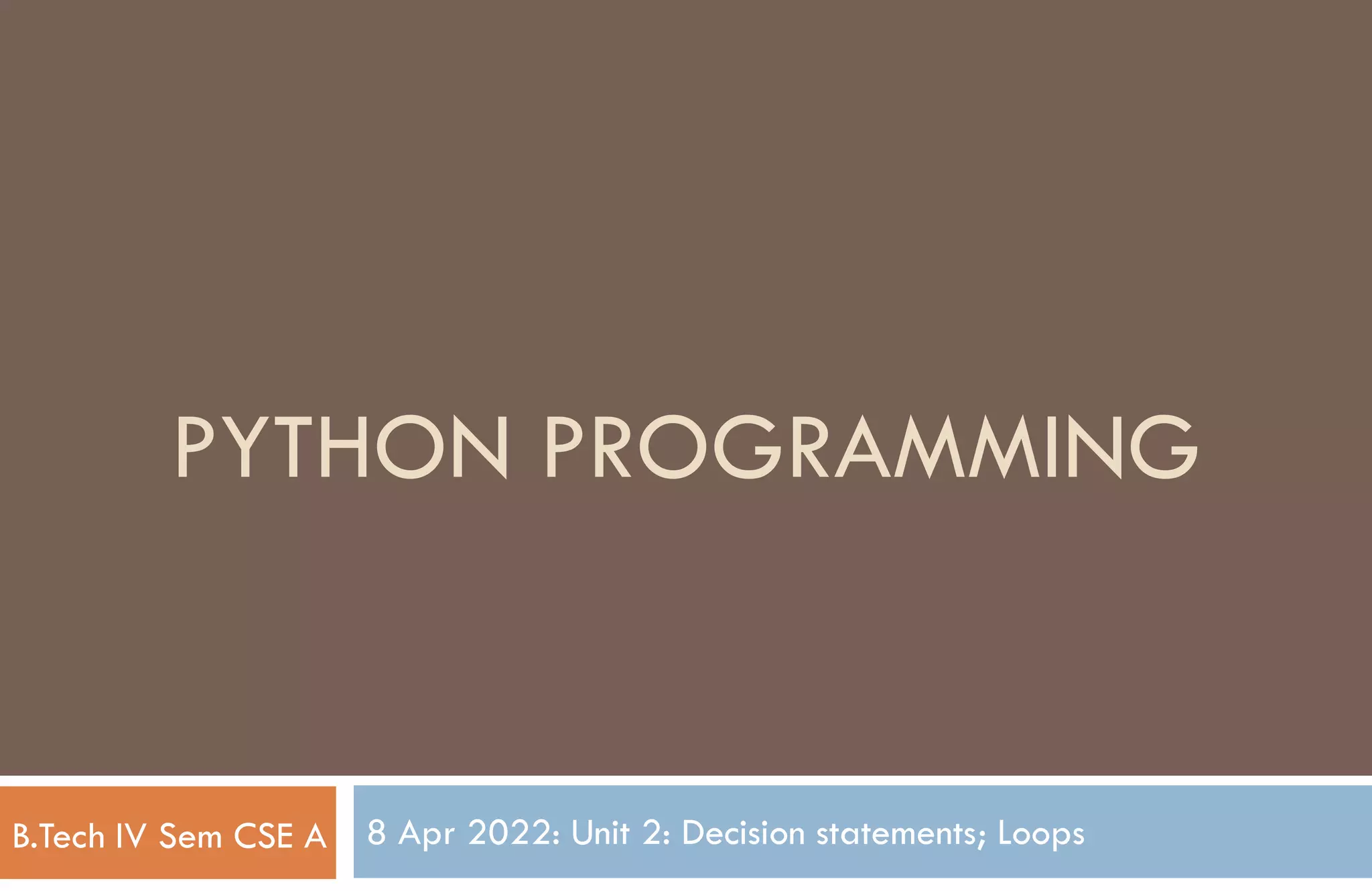 Python Programming: Unit 2 Decision Statements and Loops | PPT