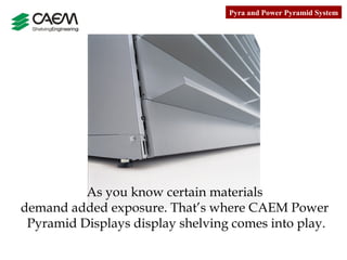 CAEM Power Pyramid Displays System-Maximize merchandising and display ...
