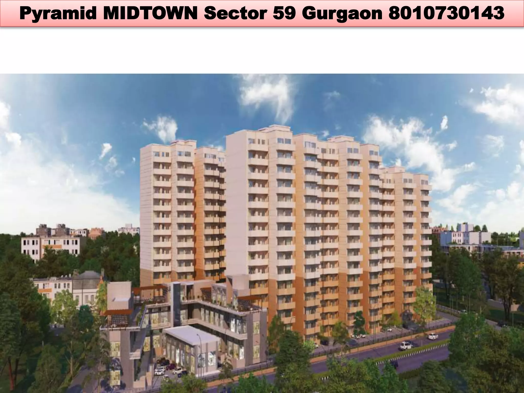 Pyramid MIDTOWN Sector 59 Gurgaon 8010730143 | PPT