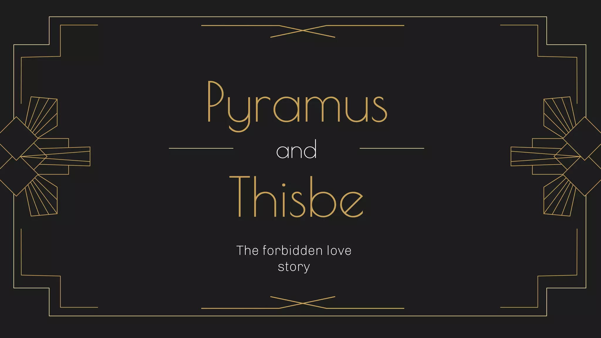 Pyramus and thisbe | PPTX
