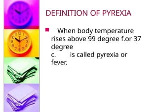 Pyrexia or fever Types of fever Nursing management | PPTX