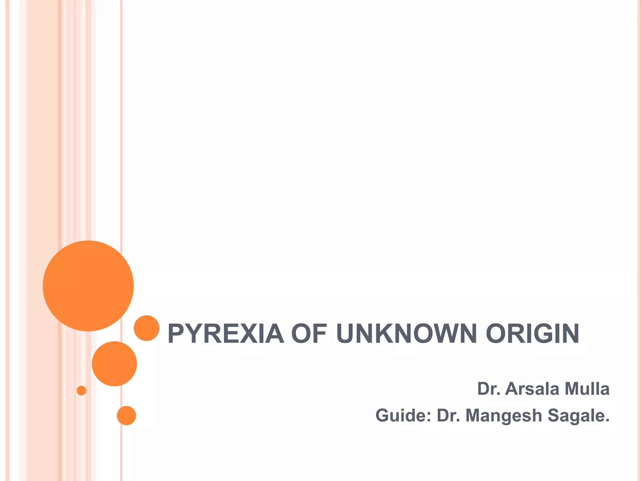 Pyrexia of unknown origin | PPTX