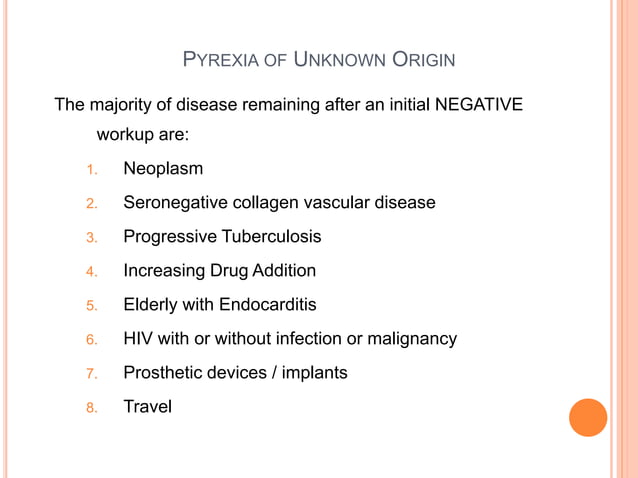 Pyrexia of unknown origin | PPTX | Infectious Diseases | Diseases and Conditions