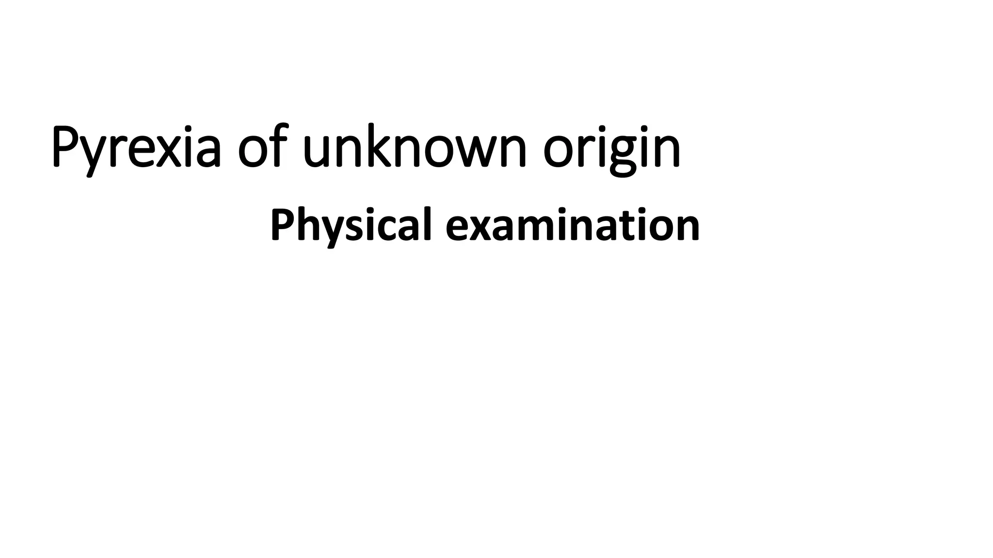 Pyrexia of unknown origin | PPTX