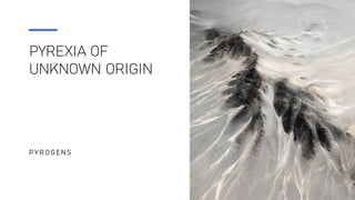 pyrexia of unknown origin edit111 pdf or ppt | PPT