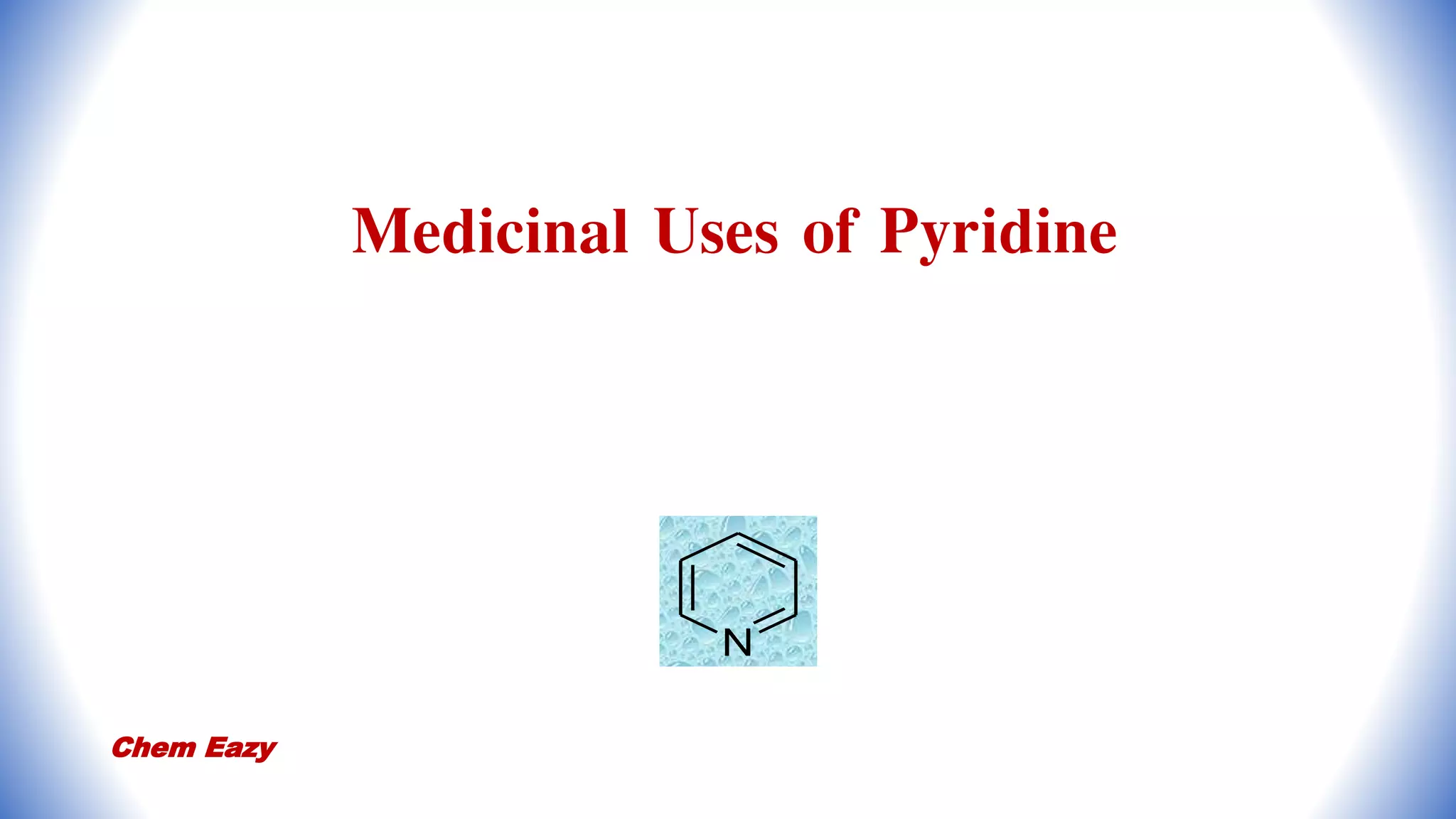 Pyridine - Syntheis, Reactions and Medicinal uses | PPTX