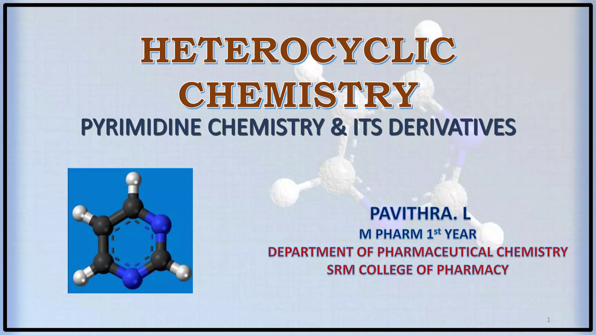 CHEMISTRY AND SYNTHESIS OF PYRIMIDINE - HETEROCYCLIC CHEMISTRY | PPTX