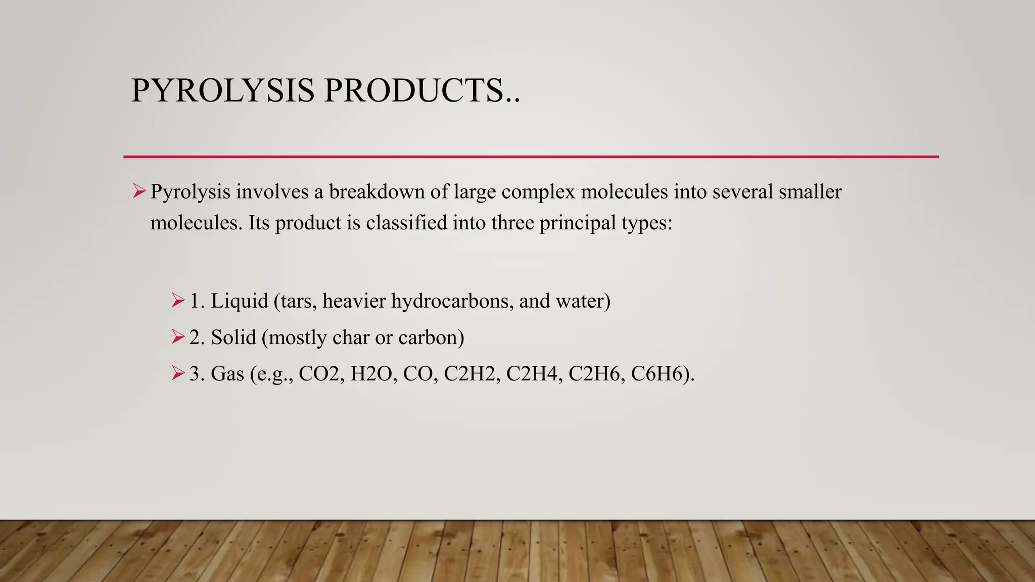 PYROLYSIS PROCESS- THERMOCHEMICAL METHOD | PPT