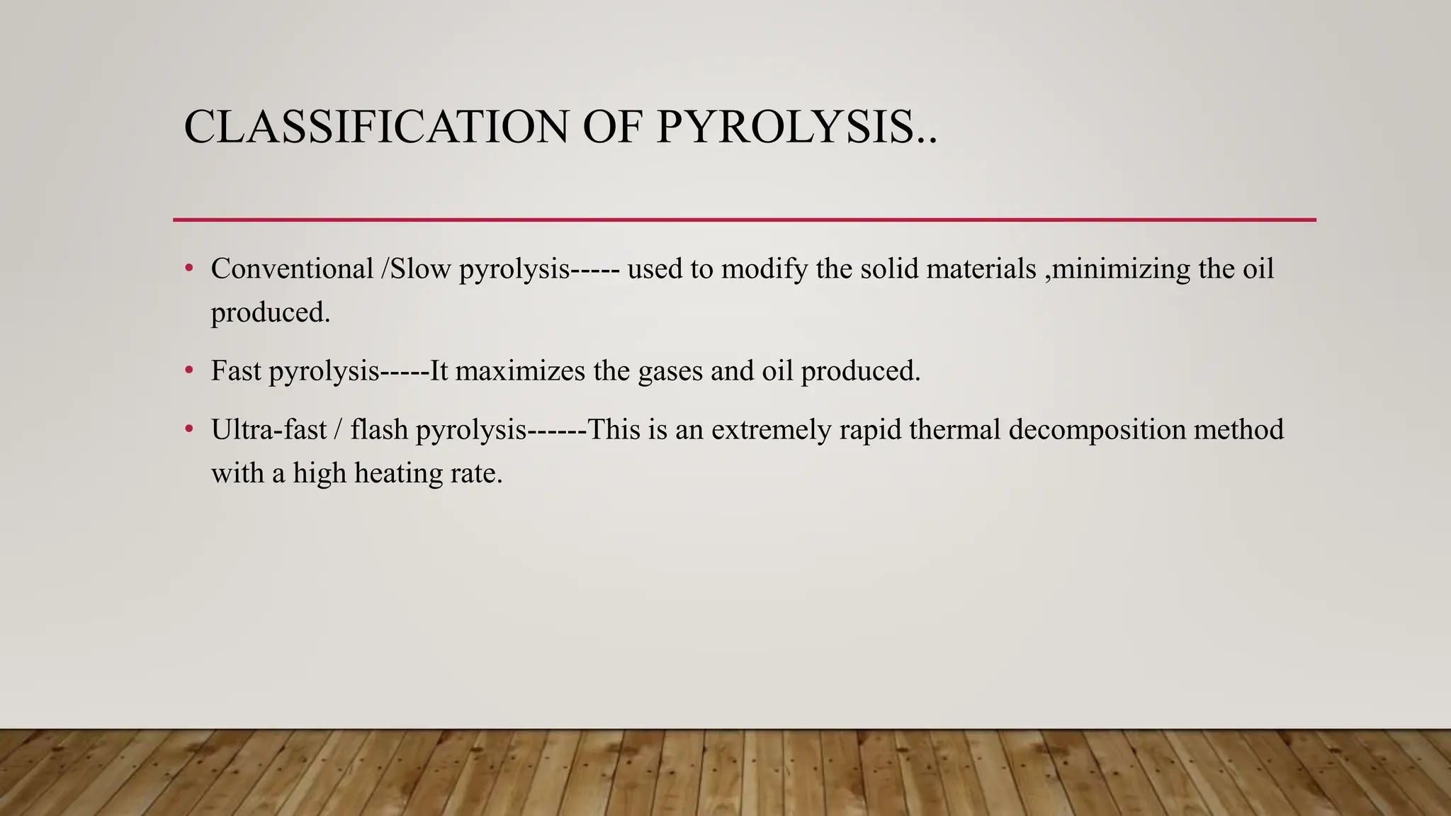 PYROLYSIS PROCESS- THERMOCHEMICAL METHOD | PPT