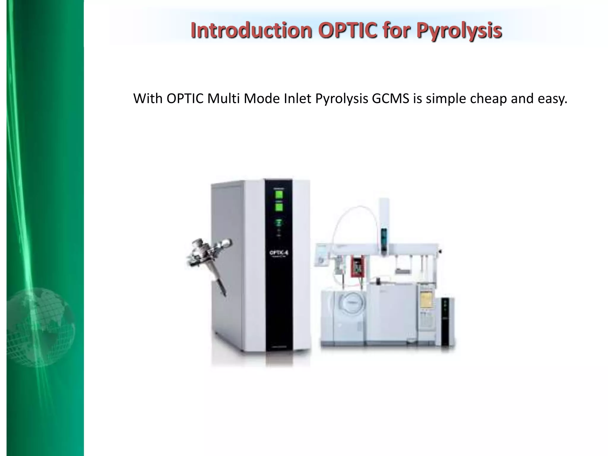 Pyrolysis Gas Chromatography. PY-GCMS | PPTX