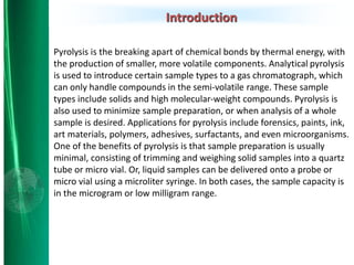Pyrolysis Gas Chromatography. PY-GCMS | PPTX
