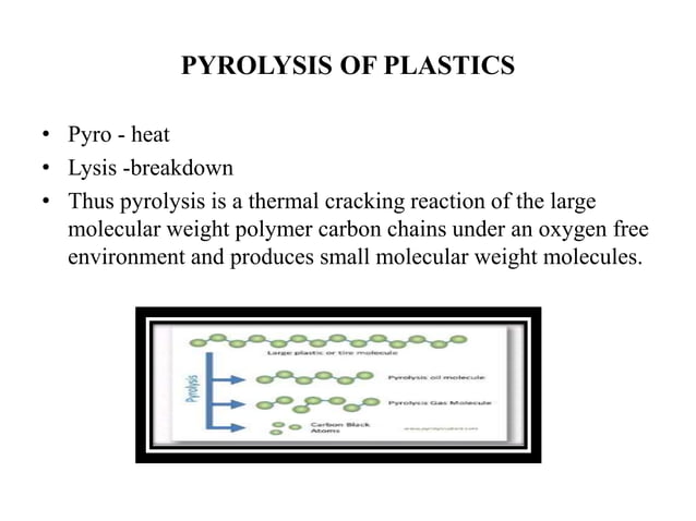 Pyrolysis of plastics | PPTX