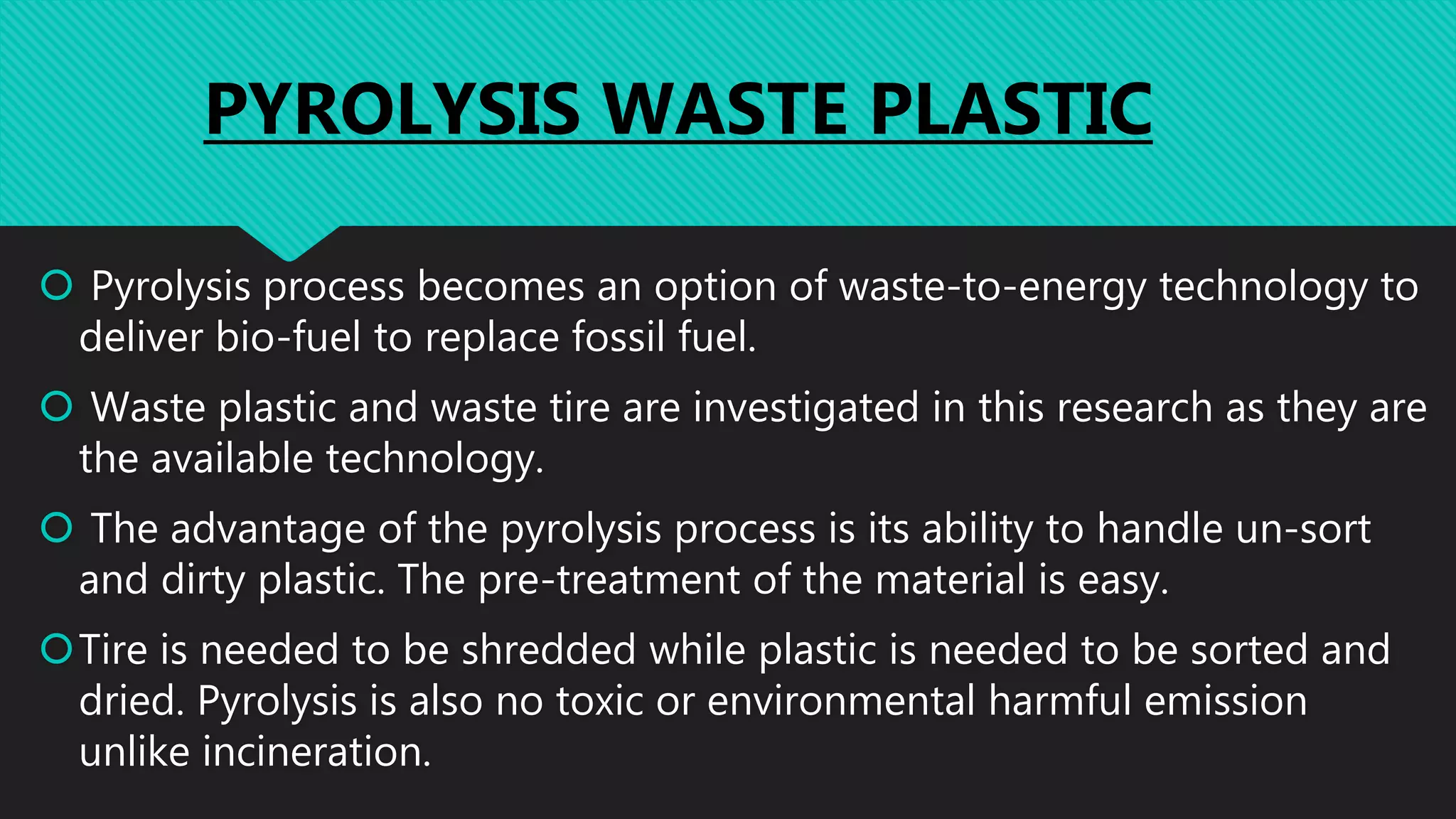 Pyrolysis of waste plastics into fuels | PPTX