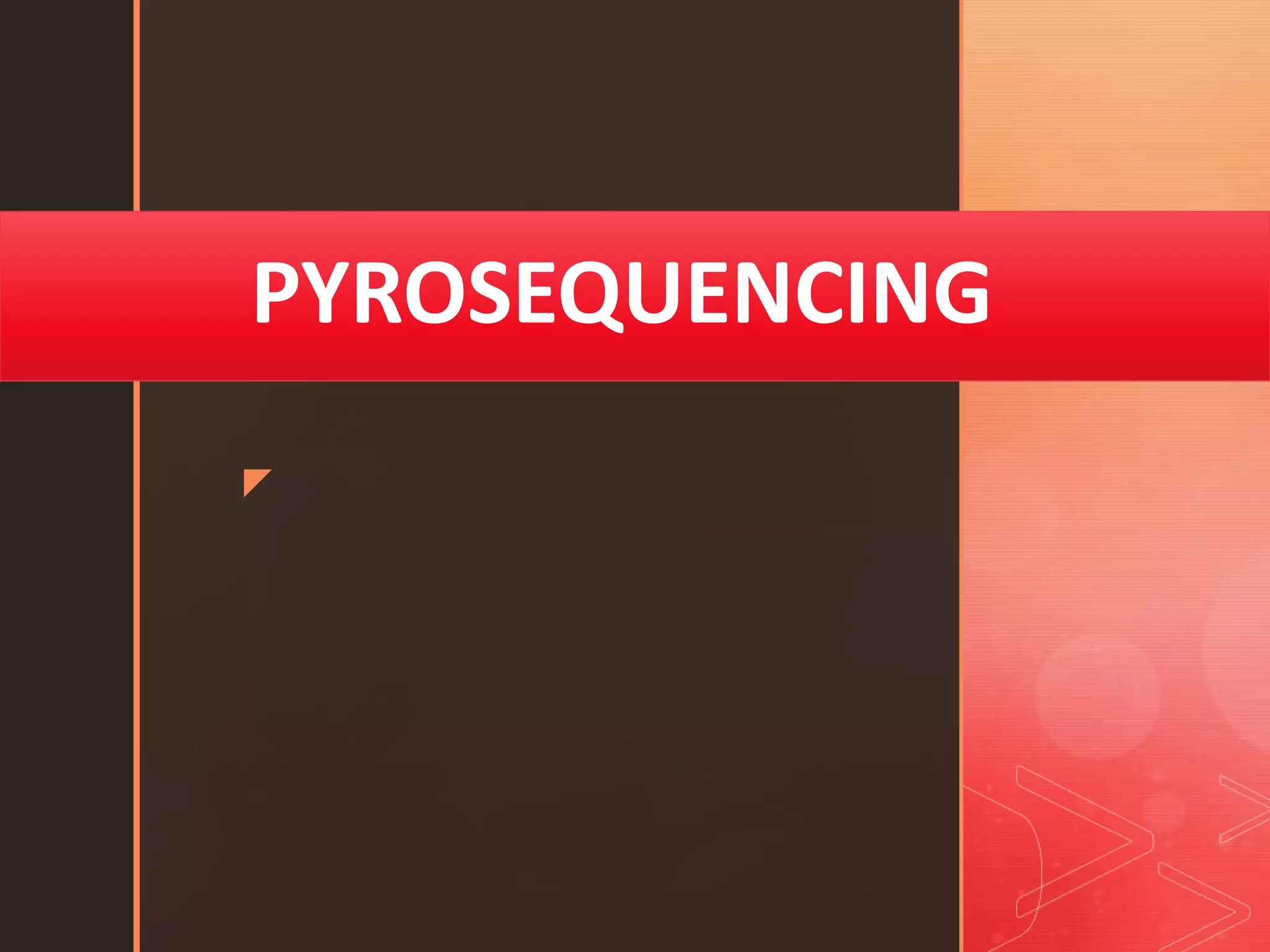 Pyrosequencing | PPTX