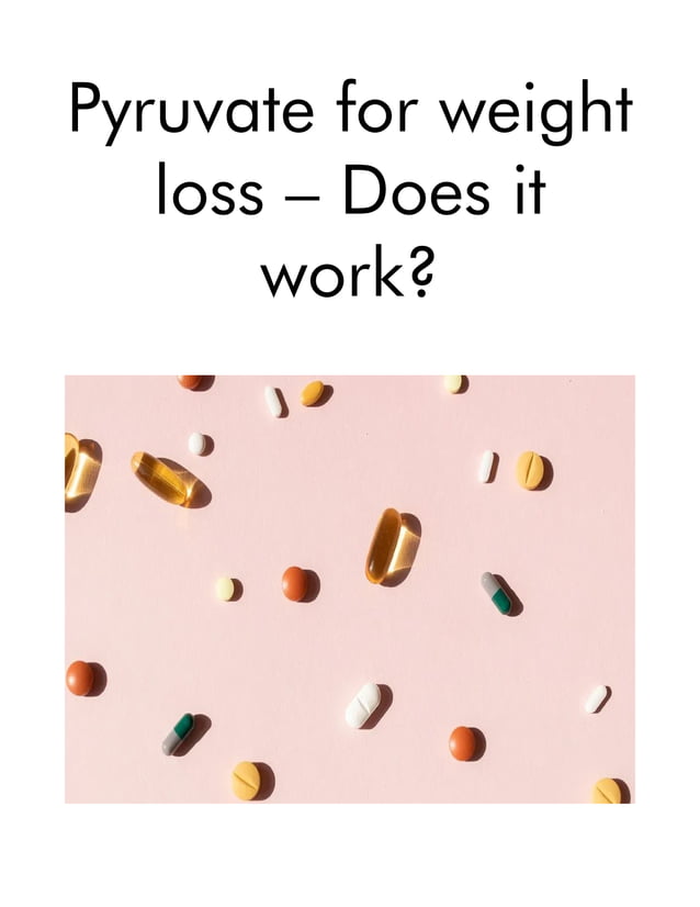 Pyruvate for weight loss – Does it work!.pdf | Endocrine and Metabolic ...