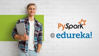 PySpark Programming | PySpark Concepts with Hands-On | PySpark Training | Edureka | PDF